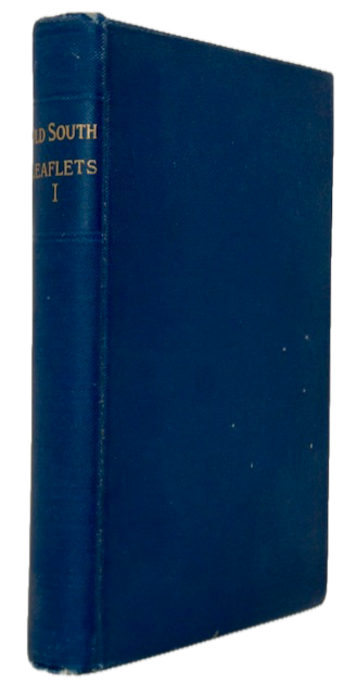 [Americana] Old South Leaflets: Volume I. 1-25 – Haaswurth Books