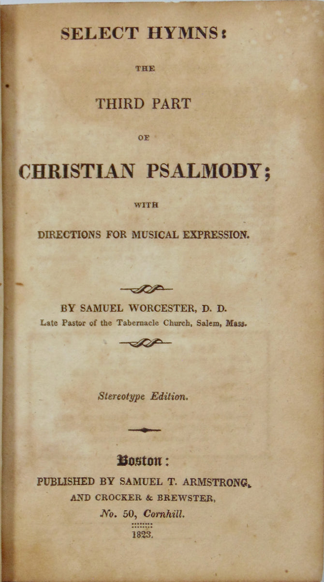 Samuel Worcester. Select Hymns: The Third Part of Christian Psalmody ...