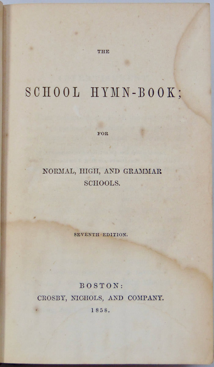 The School Hymn-Book; for Normal, High, and Grammar Schools 1858 ...