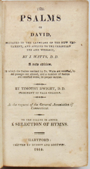 Watts, I.; Dwight, Timothy. The Psalms of David, with Hymns 1814 Hartf ...