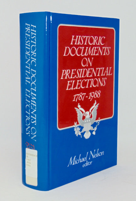 Nelson. Historical Documents on Presidential Elections, 1787-1988 ...