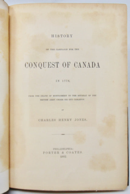 Jones. History of the Campaign for the Conquest of Canada in 1776 ...